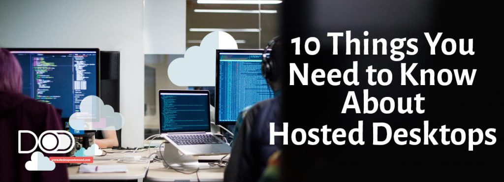 10 Things You Need to Know | Hosted Desktops